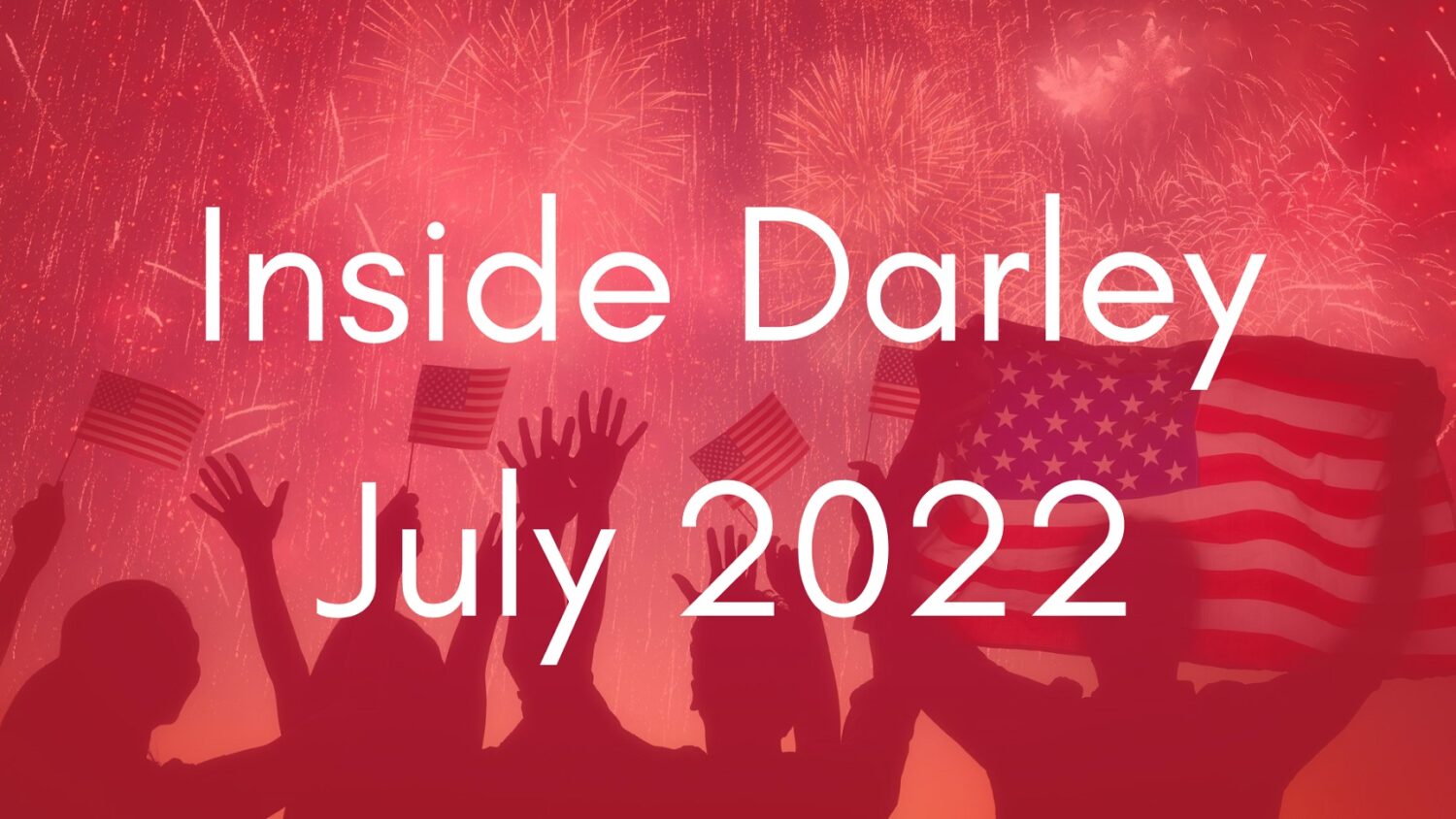 Inside Darley July 2022 – Darley